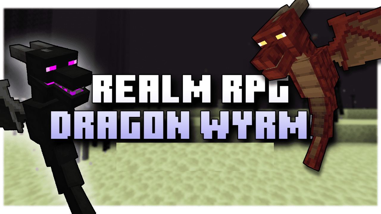 Realm RPG Dragon Wyrms for Minecraft 1.12.2